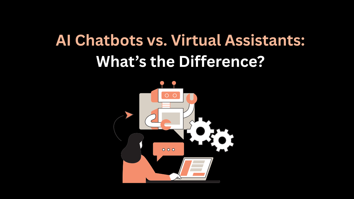 AI Chatbots vs Virtual Assistants: What’s the Difference?